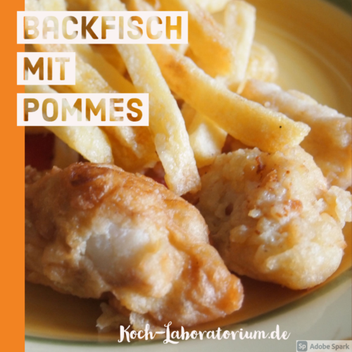 Backfisch mit Pommes – Kochlaboratorium